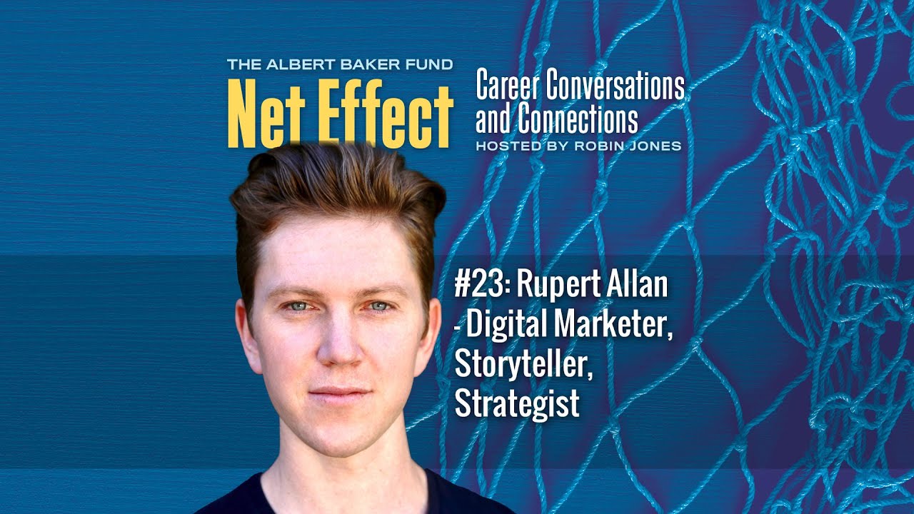 Net Effect #23: Rupert Allan – Digital Marketer, Storyteller ...