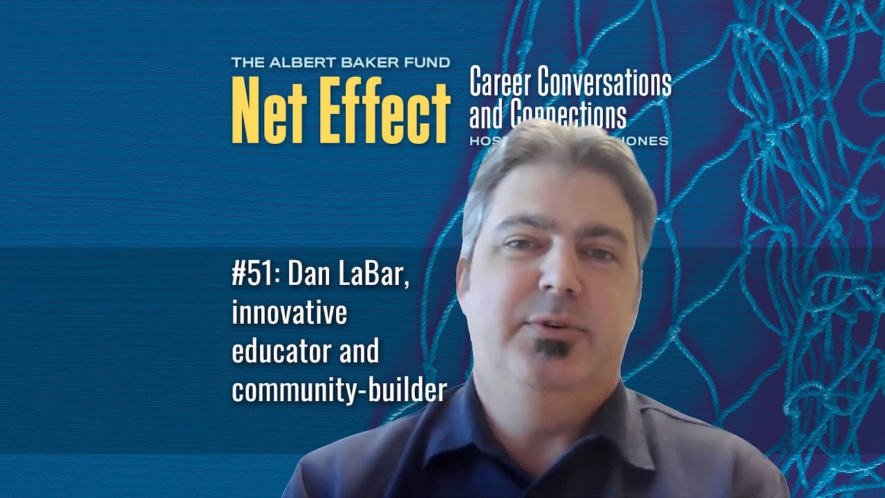Net Effect #51 – Dan LaBar, Innovative Educator and Community-Builder ...