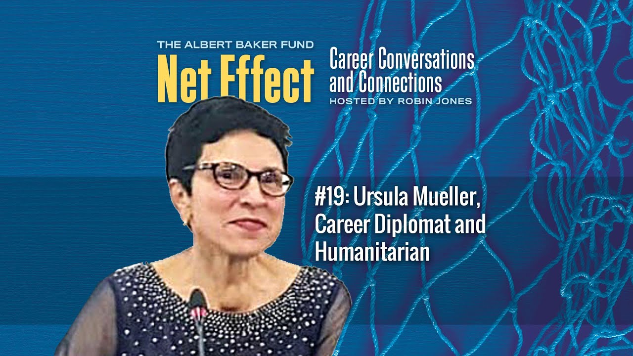 Net Effect #19: Ursula Mueller, Career Diplomat and Humanitarian « The ...